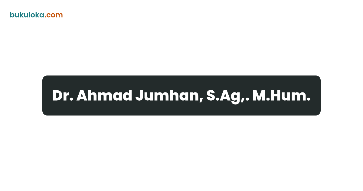 Dr. Ahmad Jumhan, S.Ag,. M.Hum. | Bukuloka