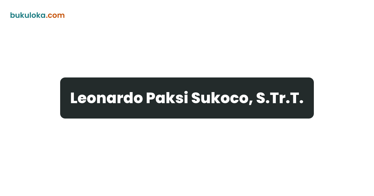 Leonardo Paksi Sukoco, S.Tr.T. | Bukuloka
