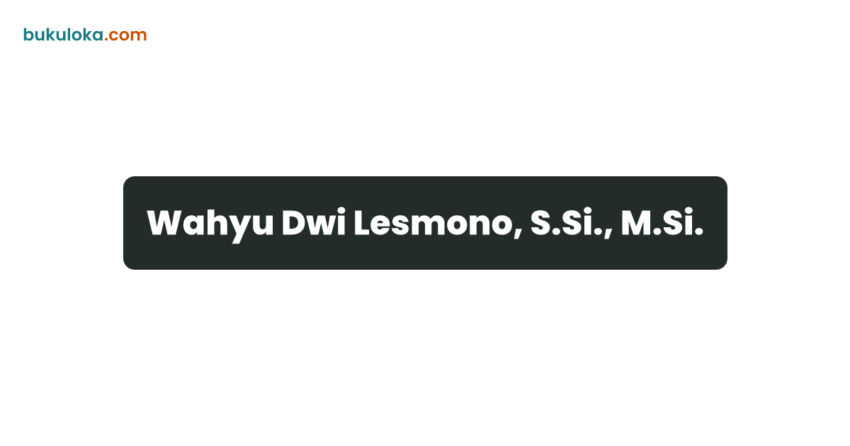 Wahyu Dwi Lesmono, S.Si., M.Si. | Bukuloka